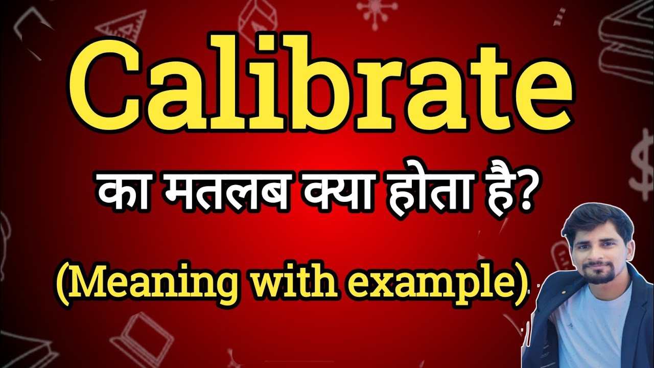 Calibrate Meaning in Hindi | Calibrate Ka Matlab kya Hota hai| English ...