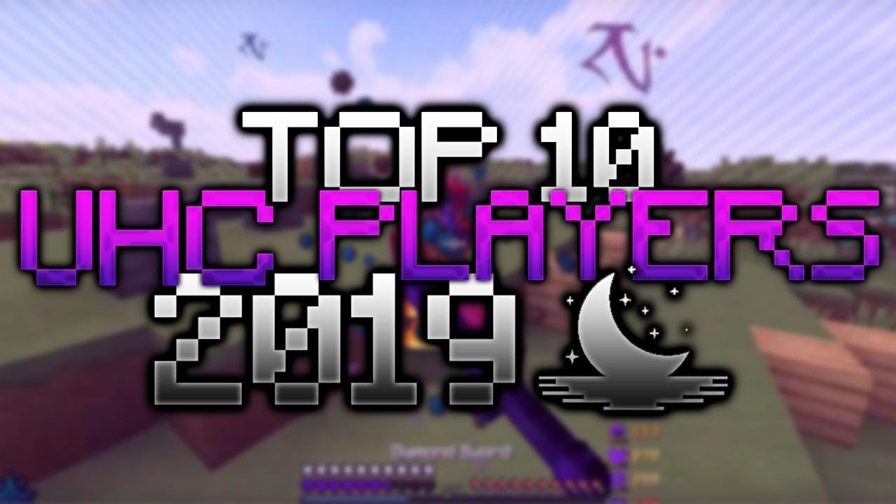 TOP 10 MEJORES JUGADORES DE UHC 2019 / TOP 10 BEST UHC PLAYERS 2019 ...