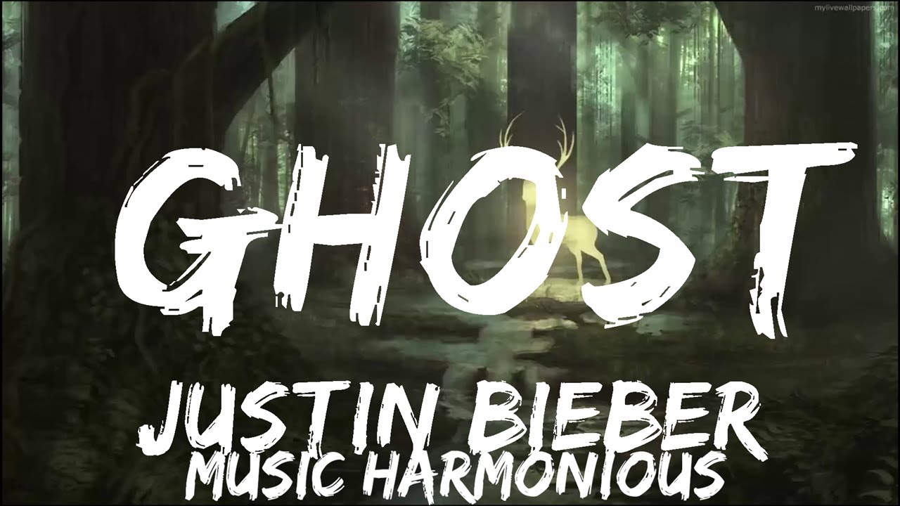 Play List || Justin Bieber - Ghost (Lyrics) || Music Harmonious - YouTube