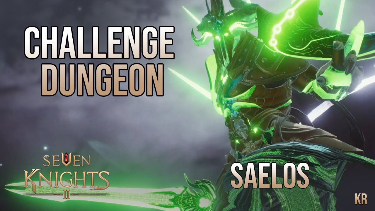 Seven Knights 2 - Challenge Dungeon [ Saelos ] ( 265 & 270⭐) - YouTube