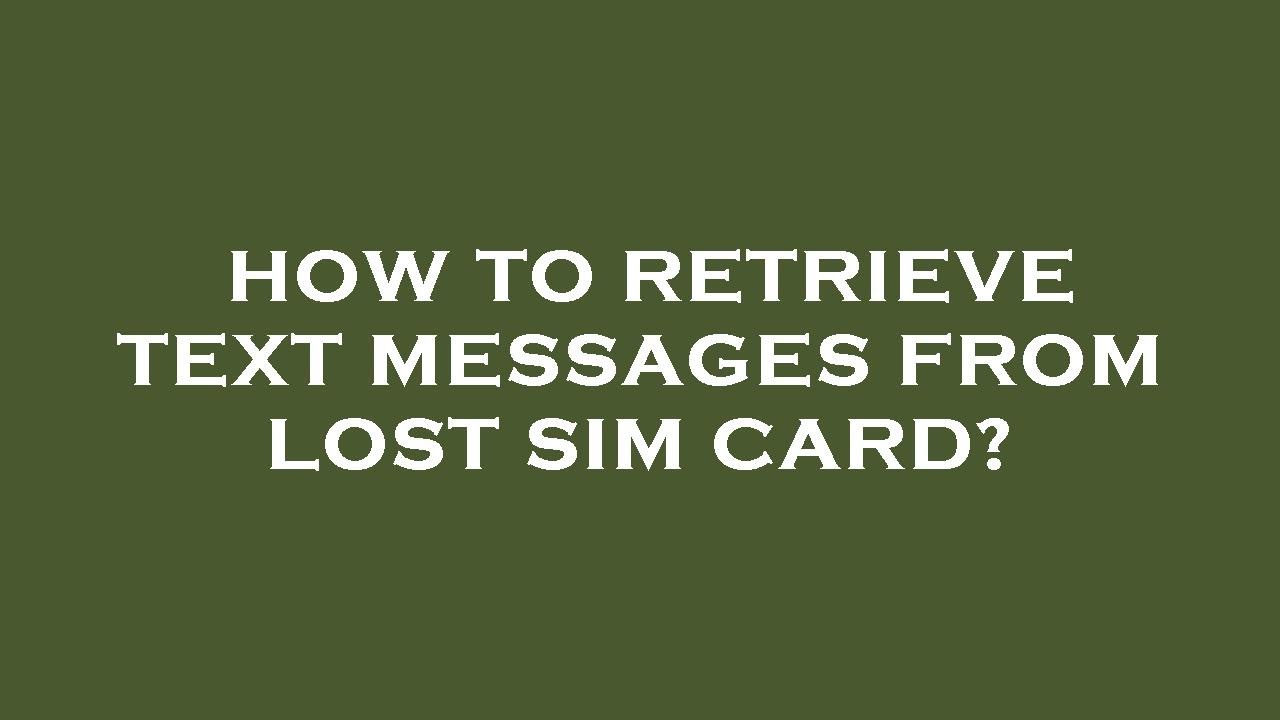 How To Retrieve Text Messages From Lost Sim Card YouTube how-to-retrieve-text-messages-from-lost-sim-card-youtube