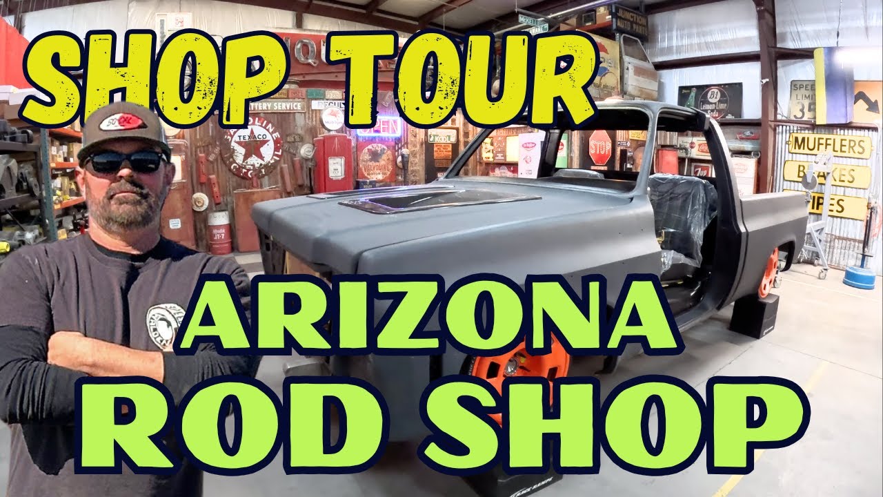 ARIZONA ROD SHOP TOUR INSIDE CURRENT PROJECTS AND C10 TRUCKS - YouTube