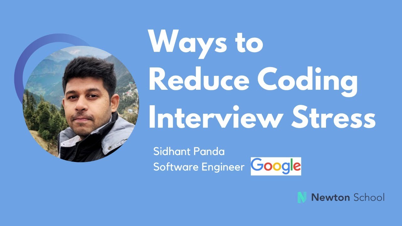 Ways to Reduce Coding Interview Stress | Sidhant Panda - Software ...