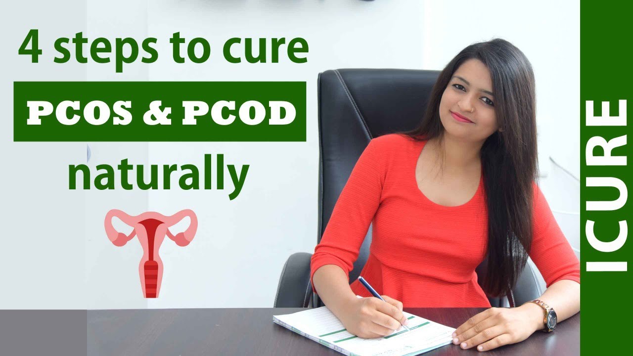 How To Cure Pcos Naturally 4 Steps To Cure Pcos And Pcod Naturally