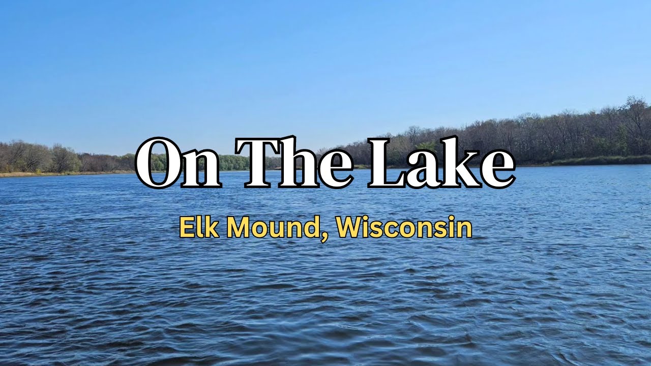 On The Lake || Elk Mound, Wisconsin (Dunn County)(10-1-23) - YouTube