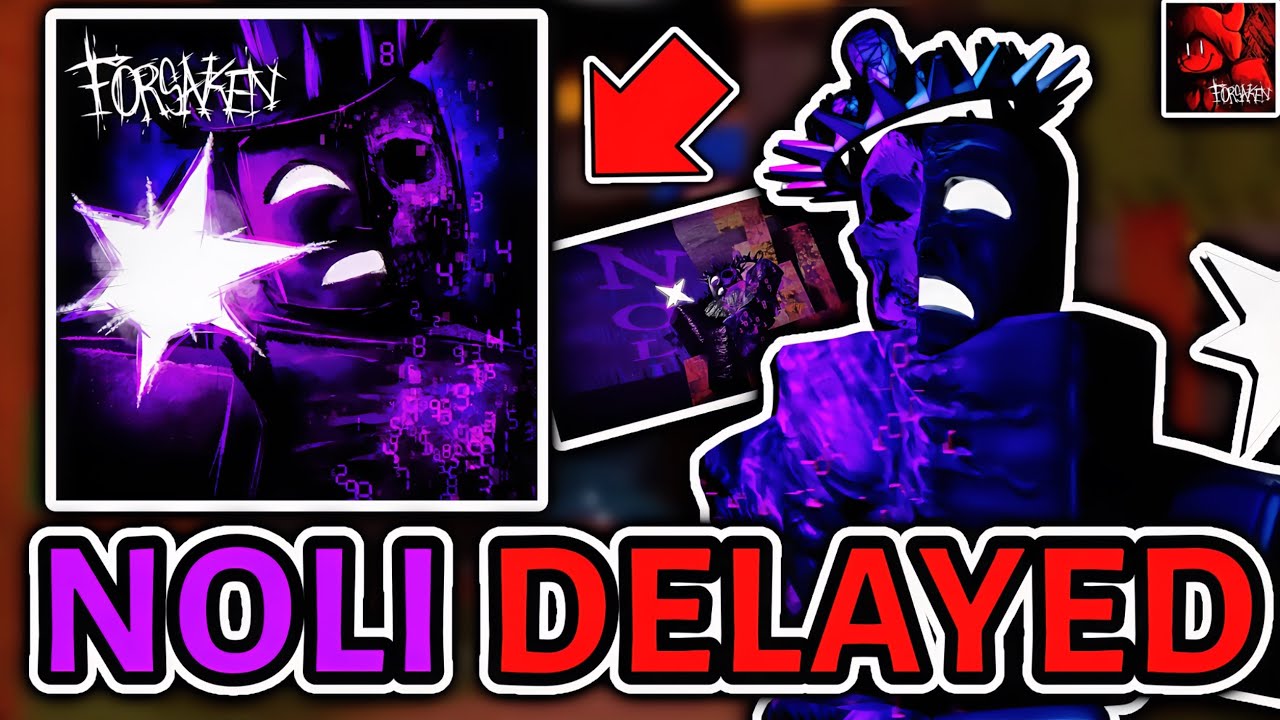 FORSAKEN NOLI UPDATE RELEASE DATE DELAYED!! - YouTube