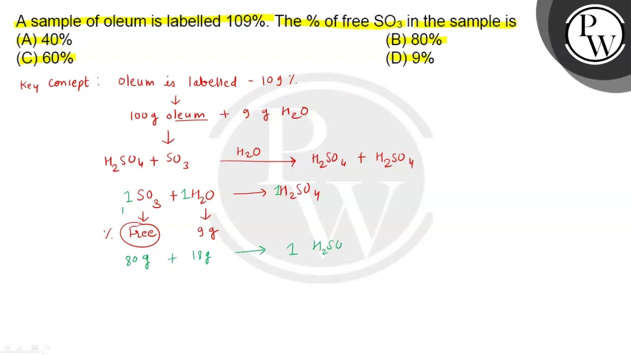 A sample of oleum is labelled \( 109 \% \). The \( \% \) of free ...
