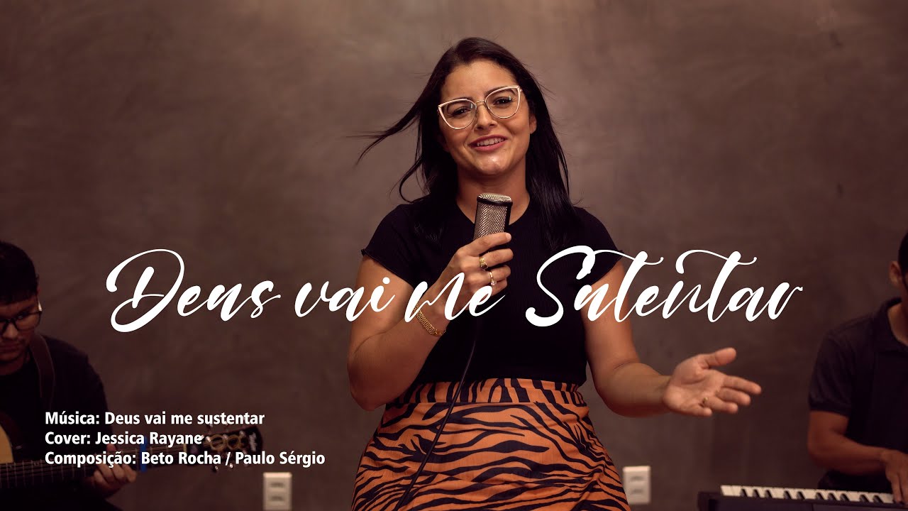 Deus vai me sustentar - Jessica Rayane [ COVER ] - YouTube