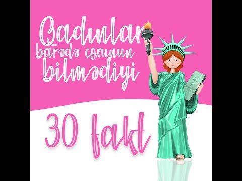 Qadınlar barədə çoxunun bilmədiyi 30 fakt
