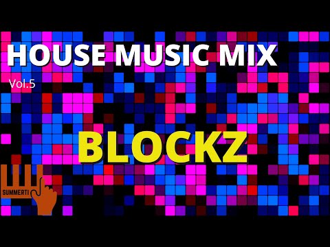 HOUSE MUSIC VOL.5 BLOCKZ | HOUSE MUSIC MIX | COMPILATION | HOUSEMIX ...