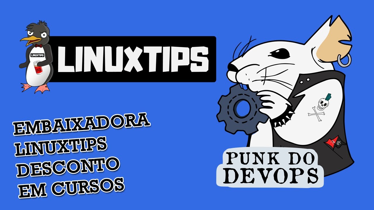 PUNK DO DEVOPS É EMBAIXADORA OFICIAL DO LINUXTIPS! - YouTube
