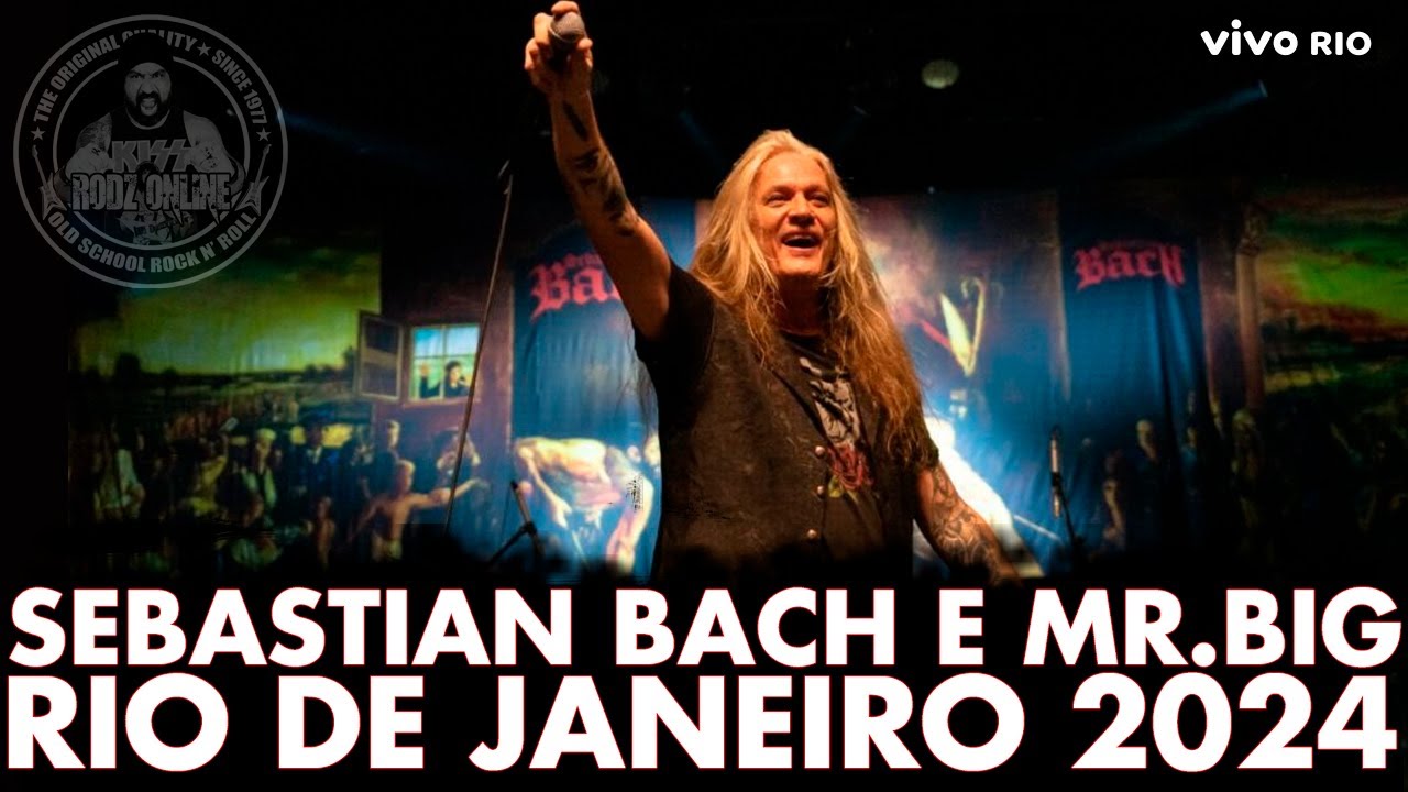 SEBASTIAN BACH E MR.BIG - RIO DE JANEIRO 2024 - YouTube