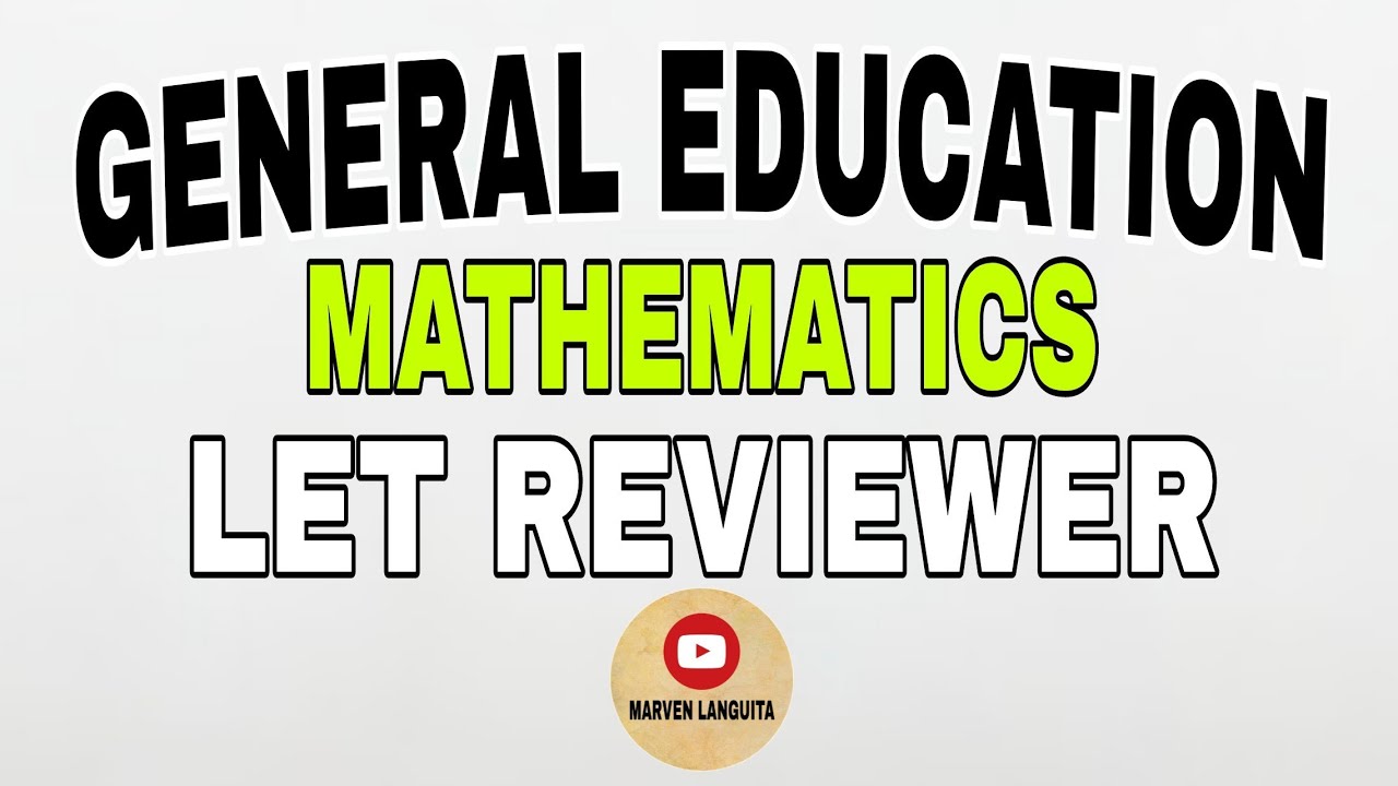 GENERAL EDUCATION LET REVIEWER | MATHEMATICS - YouTube