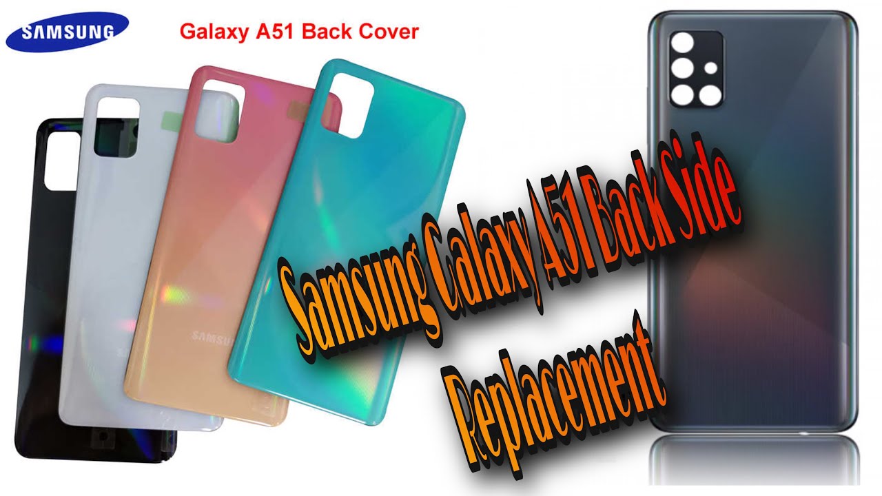 Samsung Galaxy A51 Back Side Replacement || Samsung Galaxy A51 Arrière ...