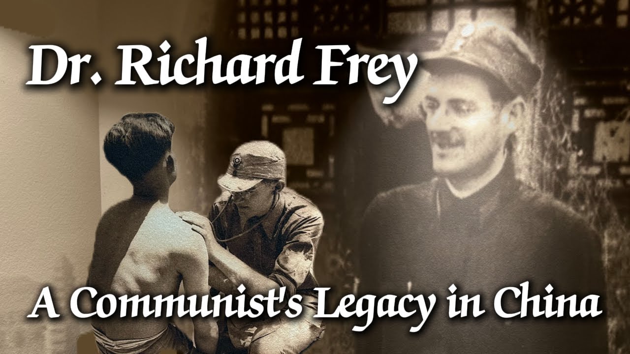 Dr. Richard Frey: A Communist's Legacy in China - YouTube