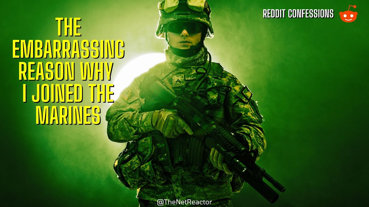 The Embarrassing Reason Why I Joined The Marines | Best Reddit ...