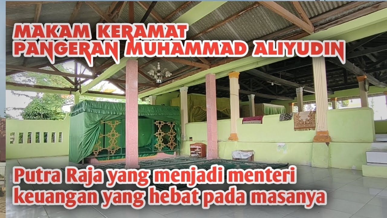 MAKAM KERAMAT PANGERAN MUHAMMAD ALIYUDIN BIN MAULANA HASANUDIN BANTEN ...