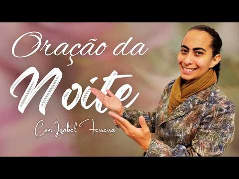 13/04/2026 - ORAÇÃO DA NOITE COM IZABEL ERREIRA ‪ @IzabelFerreira