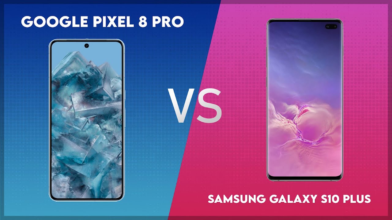 Google Pixel 8 Pro vs Samsung Galaxy S10 Plus Technical Comparison ...