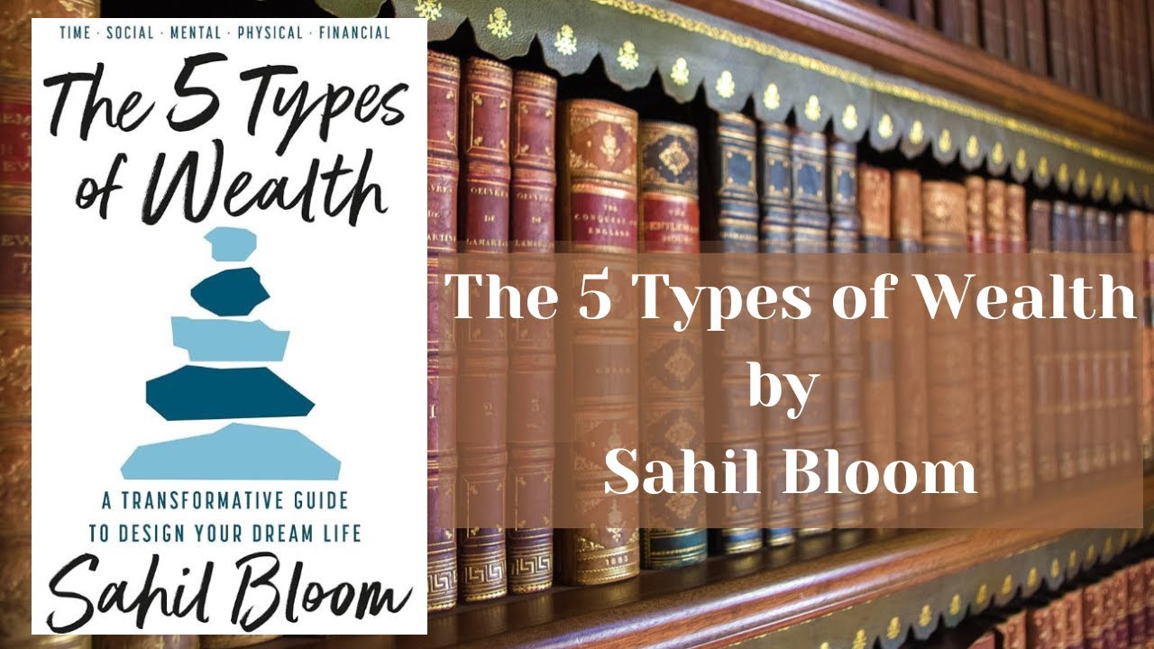 The 5 types of wealth book review by Sahil Bloom - YouTube