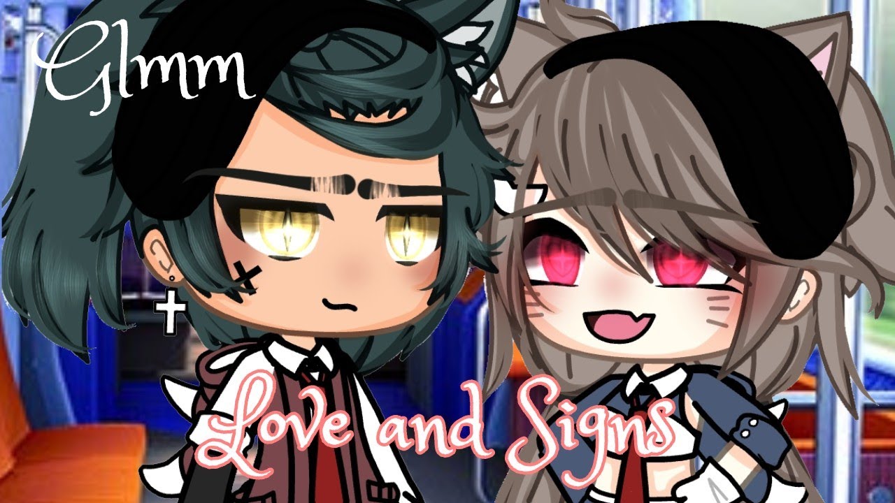 •💟Love and Signs💟• [GLMM] 《•Itz_Reese•》 gachalifeminimovie - YouTube