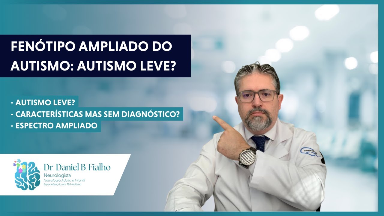 Fenotipo Ampliado do Autismo: Autismo Leve? - YouTube