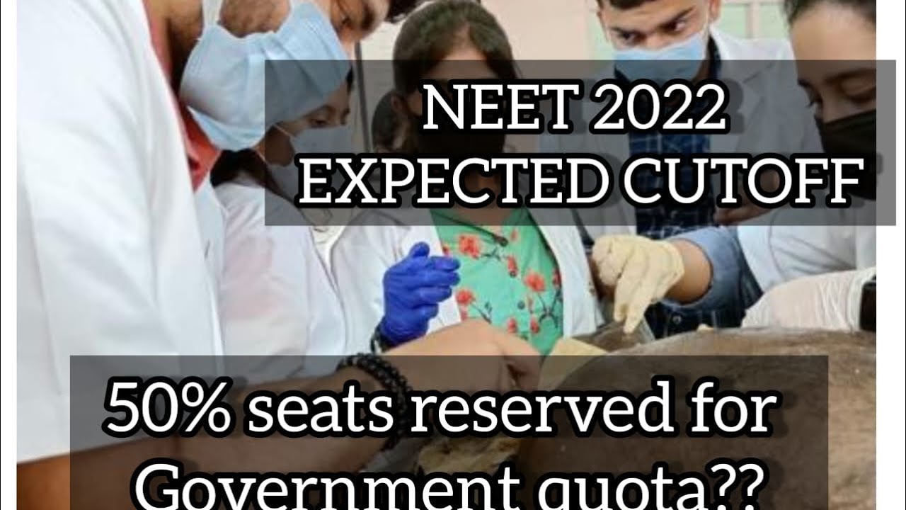 Neet 2022 expected cutoff| 50%seats reserved for government quota ...