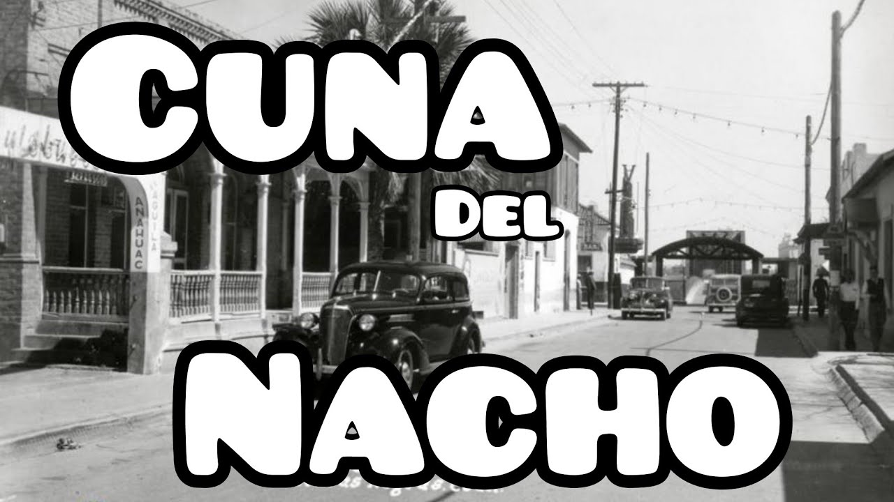 CUNA del NACHO piedras negras coahuila IGNACIO ANAYA GARCIA puente uno, rio bravo, paseo rio ...