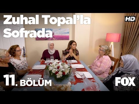 Zuhal Topal'la Sofrada 11. Bölüm