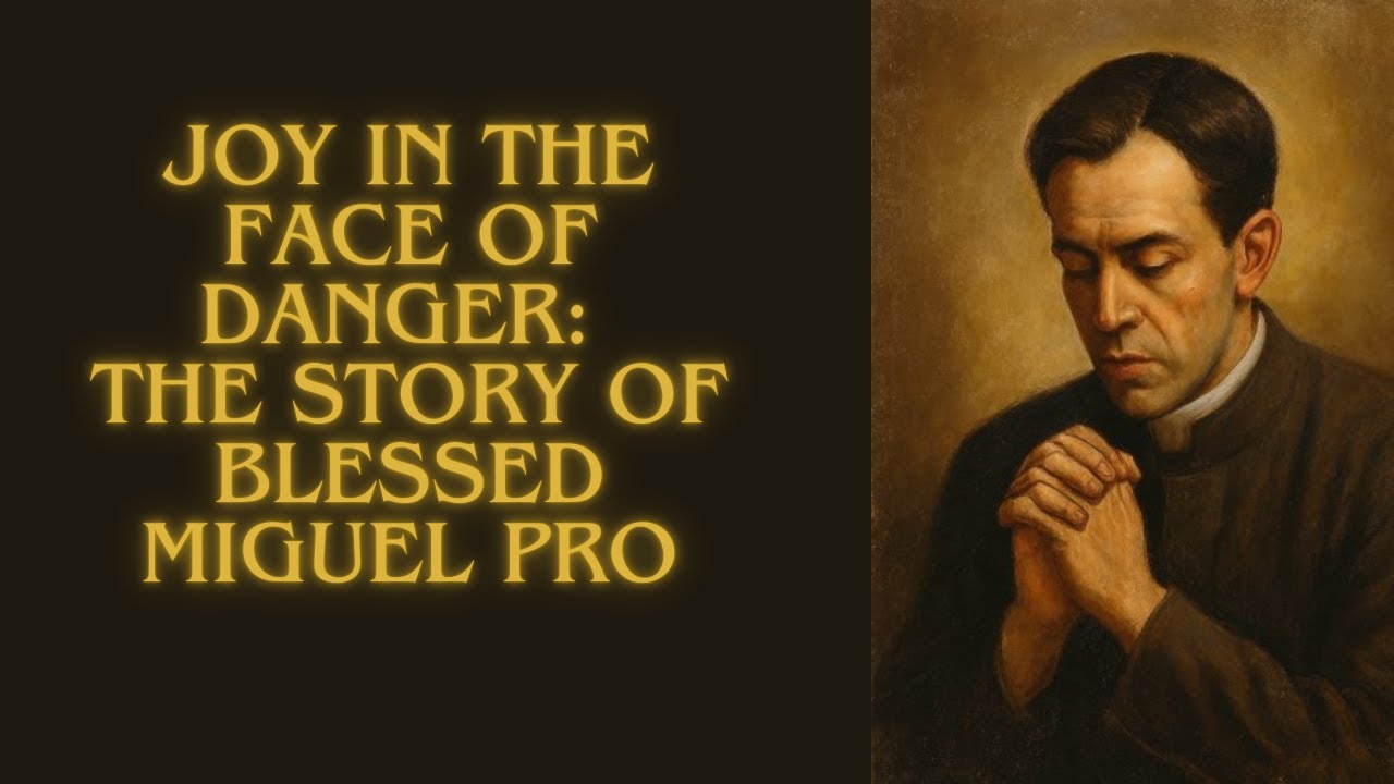 Joy in the Face of Danger: The Story of Blessed Miguel Pro - YouTube