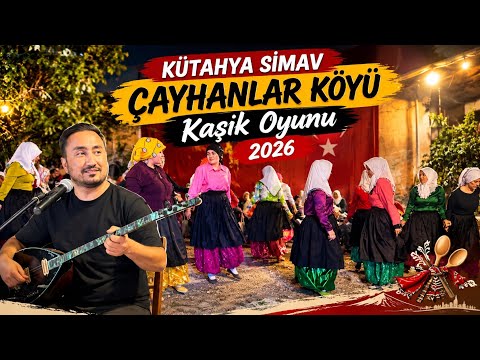 Mehmet YİĞİT - Kütahya Simav Çayhanlar Köyü Kaşık Oyunu 2026