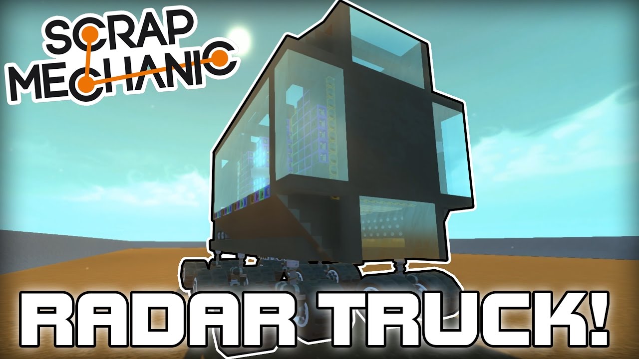 Full View 360 Degree Radar Truck! (Scrap Mechanic #145) - YouTube
