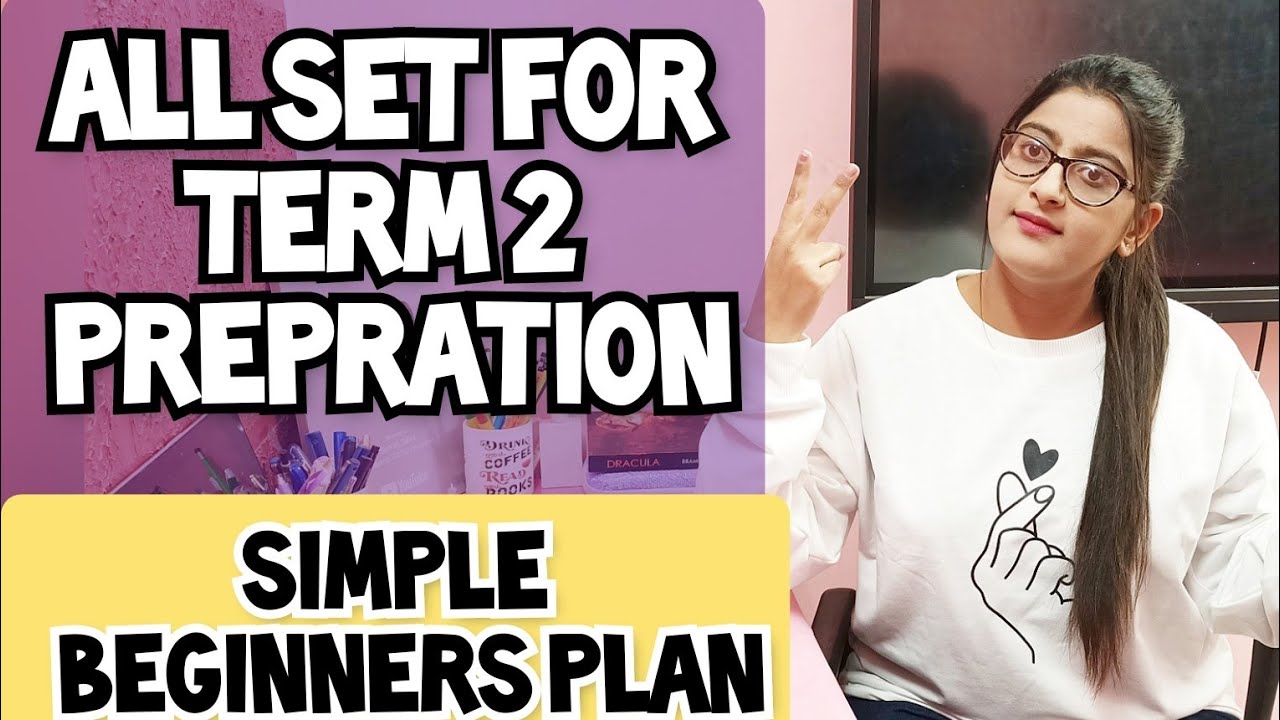 All Set For Term 2 Prep|A Simple Beginners Plan - YouTube