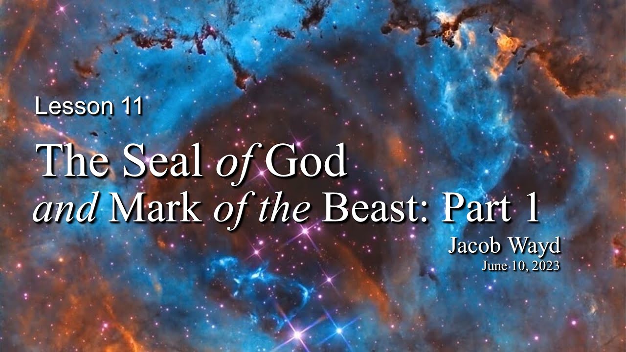 Lesson 11: "The Seal of God And Mark of the Beast" - YouTube