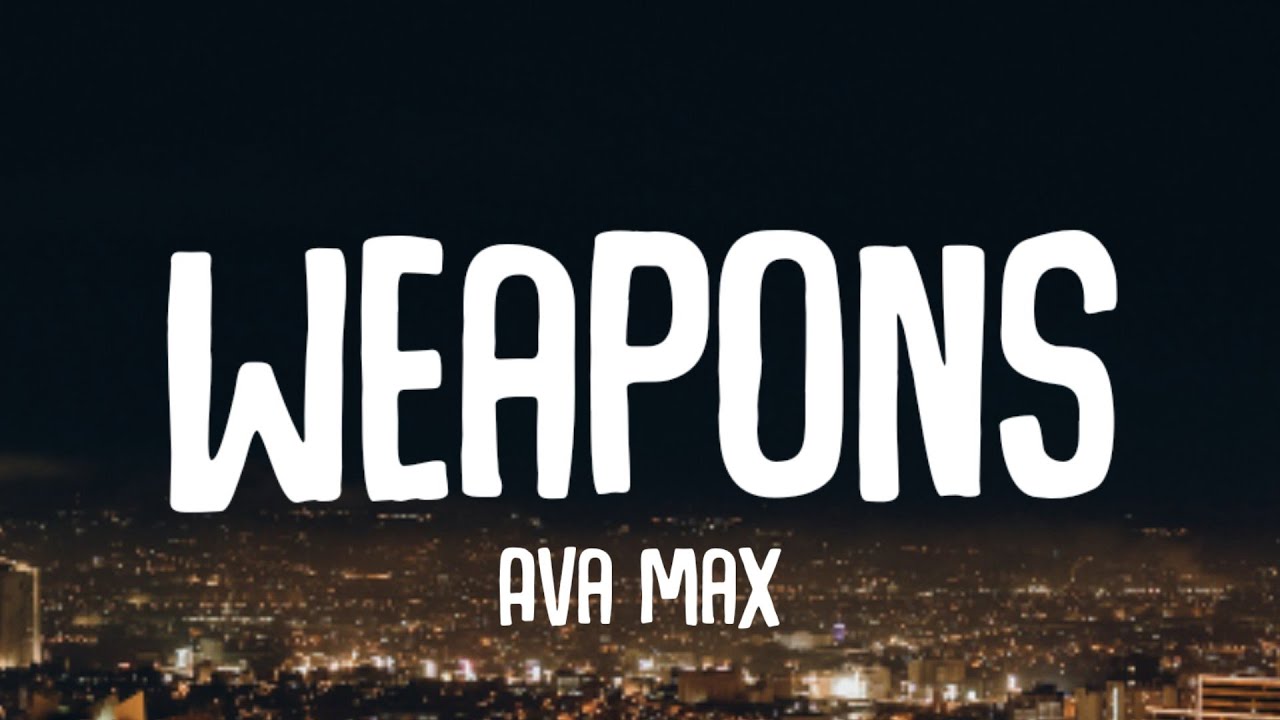 Ava Max - Weapons (Lyrics) - YouTube