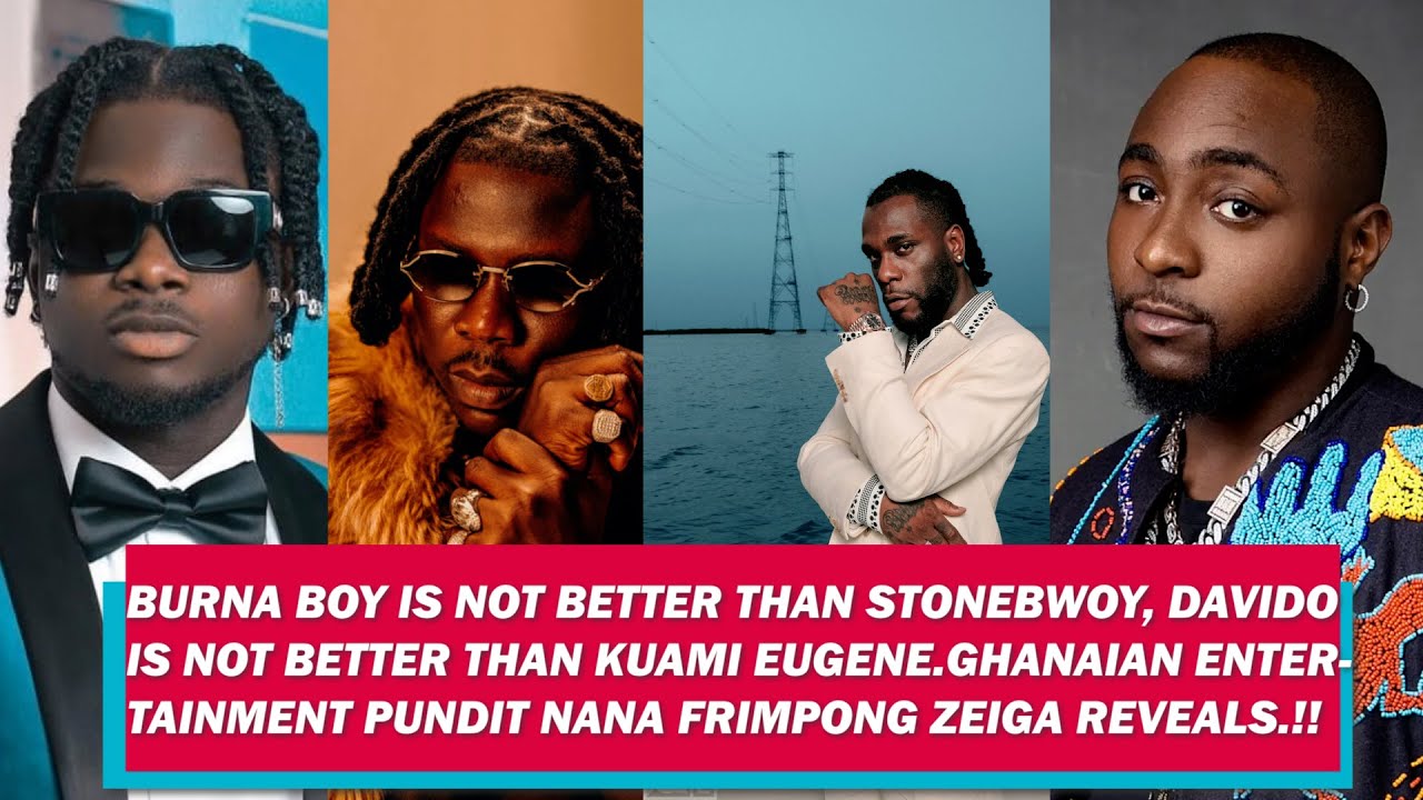 Burna Boy is not better than Stonebwoy, Davido is not better than Kuami ...