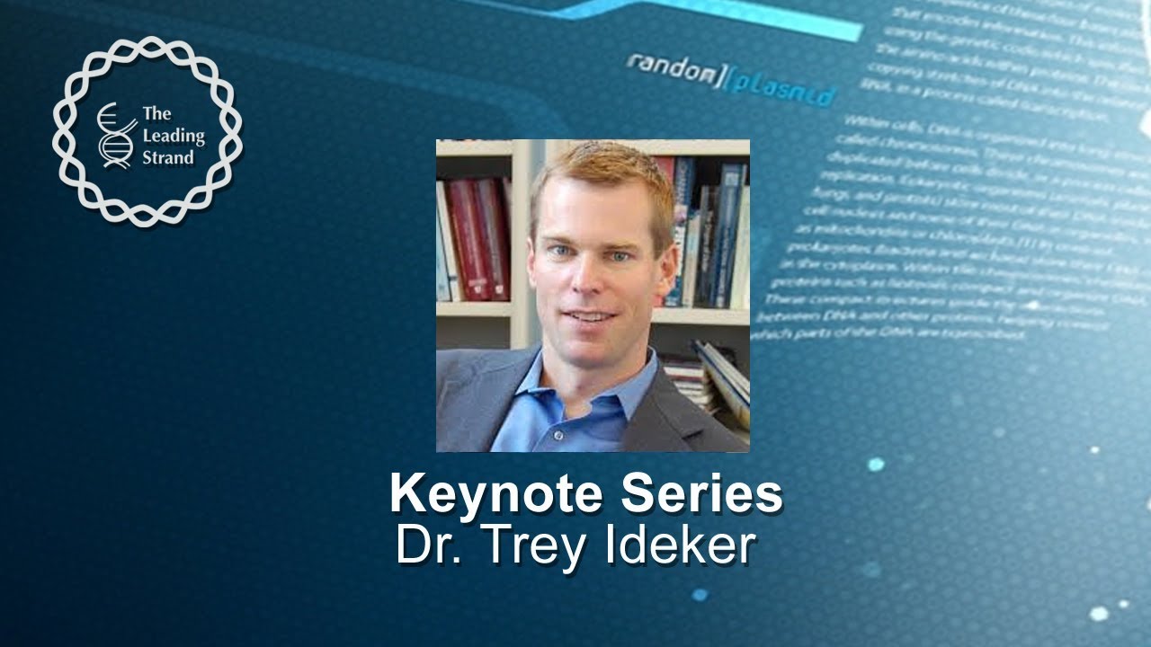 CSHL Keynote; Dr. Trey Ideker, University of California, San Diego ...