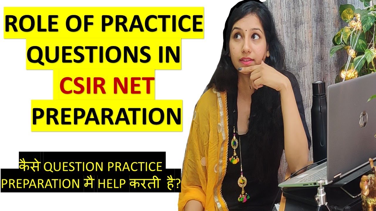 ROLE OF QUESTION PRACTICE DURING CSIR NET PREPARATION I How Question ...
