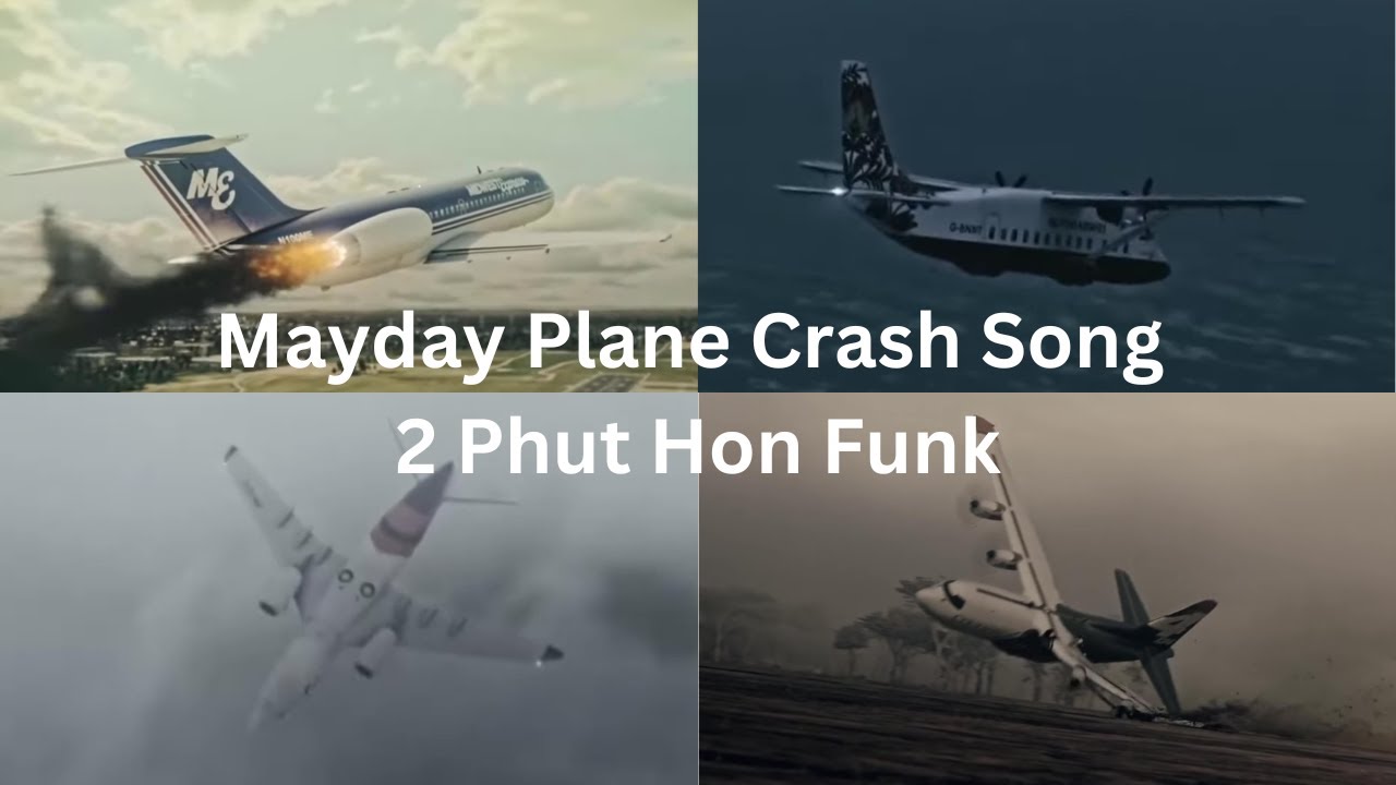 Mayday Plane Crash Song 2 Phut Hon Funk - YouTube