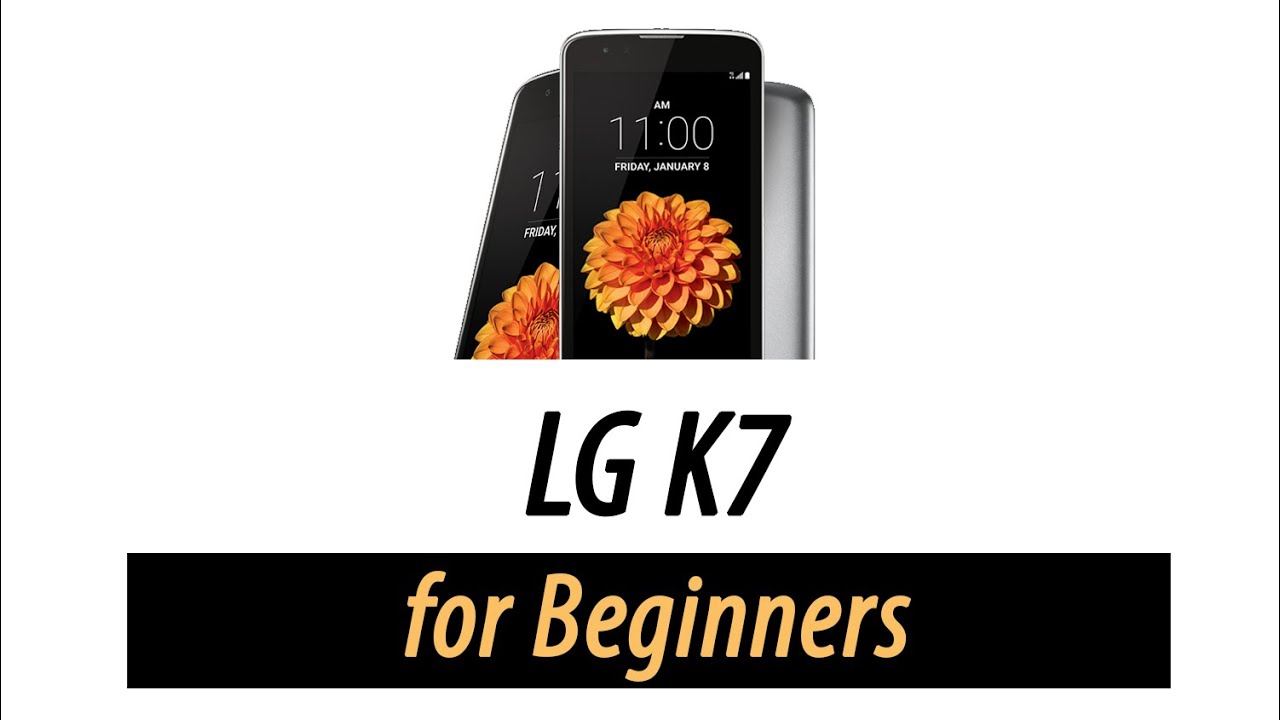 LG K7 for Beginners | Walkthrough for First Time Users - YouTube