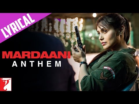 Lyrical: Mardaani Anthem with Lyrics | Mardaani | Rani Mukerji | Kausar Munir