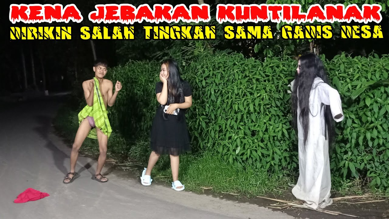 PRANK KUNTILANAK PALING NGAKAK | KENA JEBAKAN GADIS DESA | FUNNIEST GHOST PRANK - YouTube