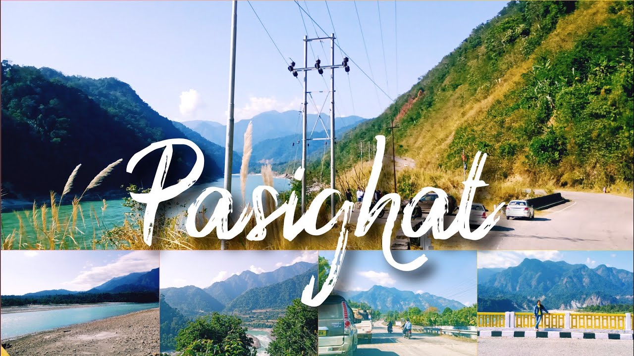 Pasighat,Arunachal Pradesh. - YouTube