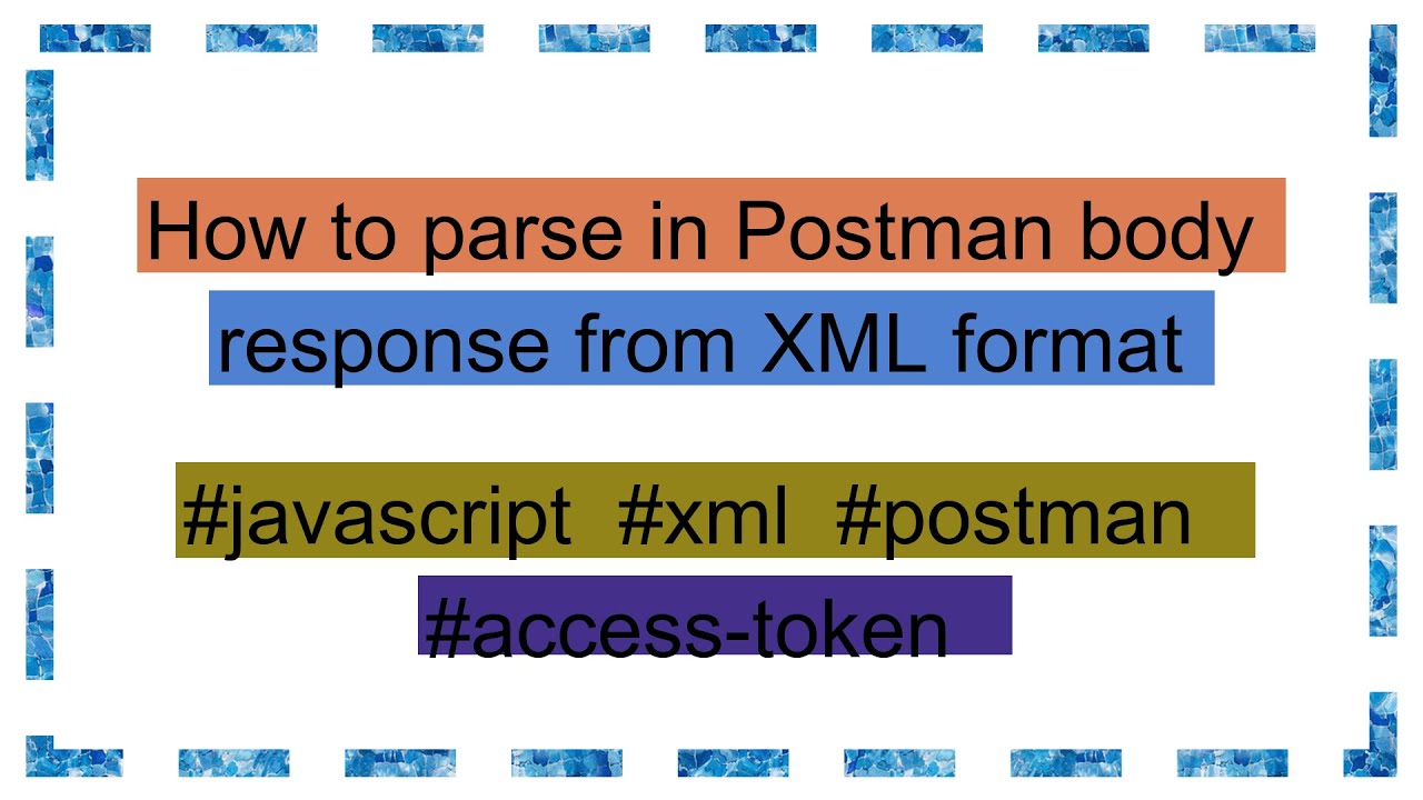 How to parse in Postman body response from XML format - YouTube