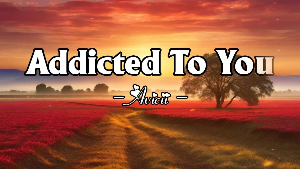 Avicii - Addicted To You ( lyrics ) - YouTube