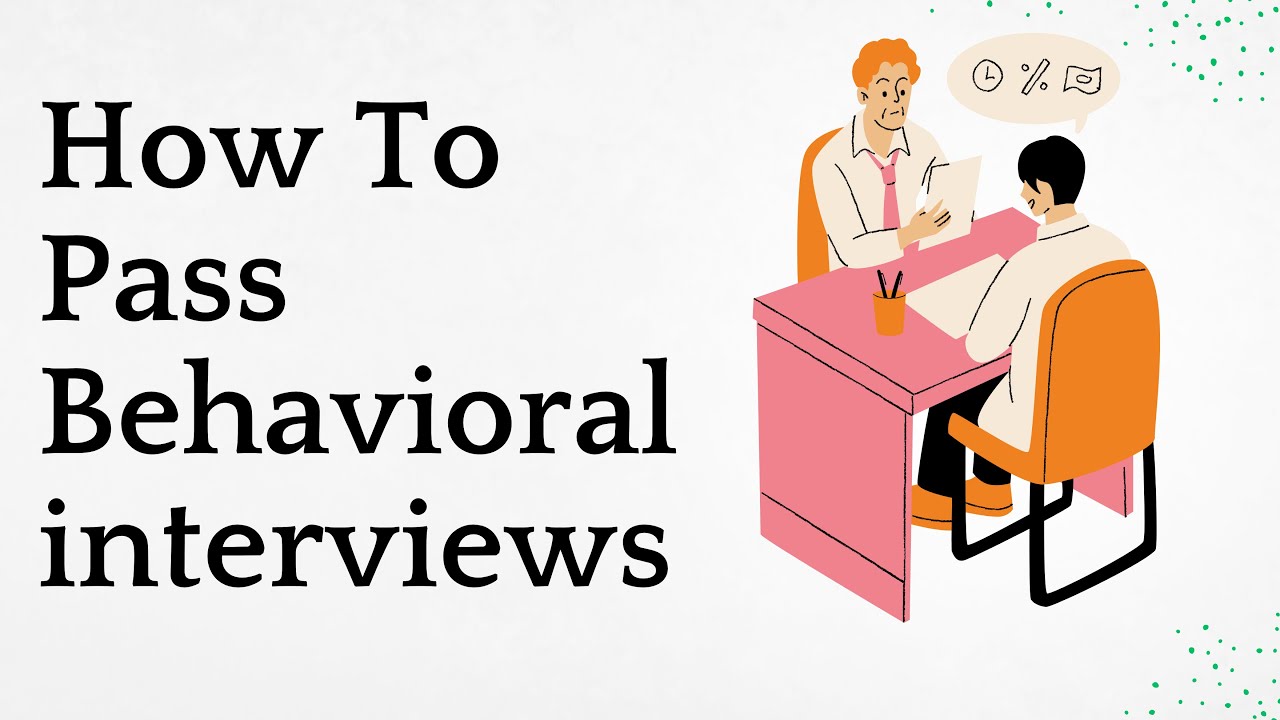 How To Pass Behavioral Interviews - YouTube