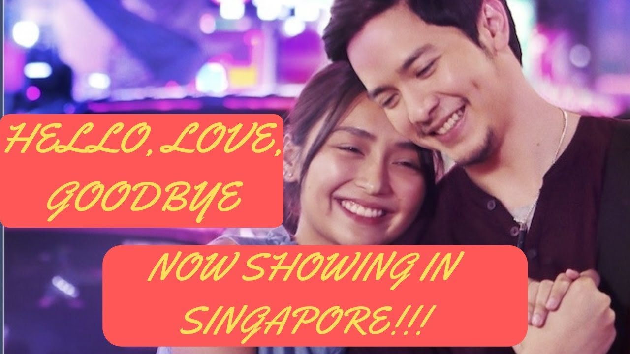 Hello, Love, Goodbye. NOW SHOWING IN SINGAPORE! / Non spoiler Review ...