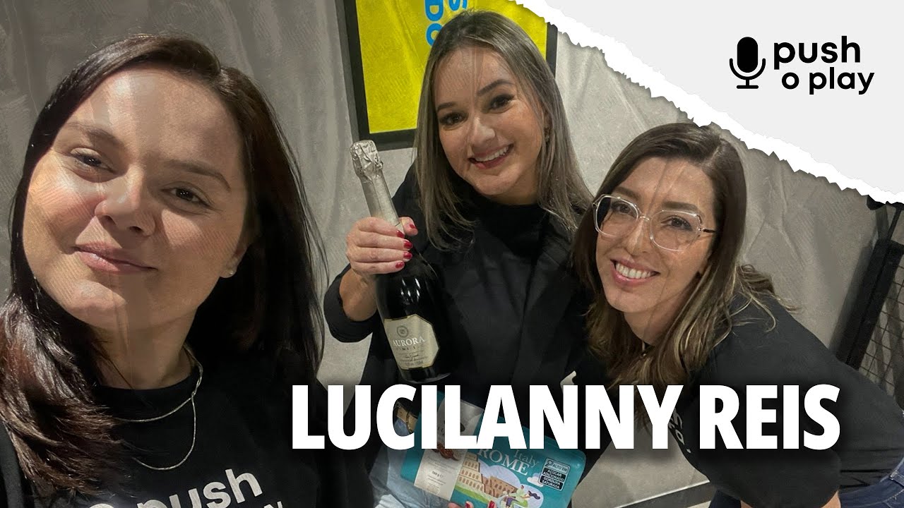 Lucilanny Reis (Psicóloga e RH) - Push o Play Podcast - YouTube