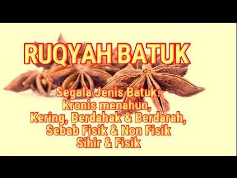 RUQYAH SEGALA JENIS BATUK BERDARAH, BERDAHAK, KERING, SIHIR, MEDIS, SERBUK, BARU DAN KRONIS