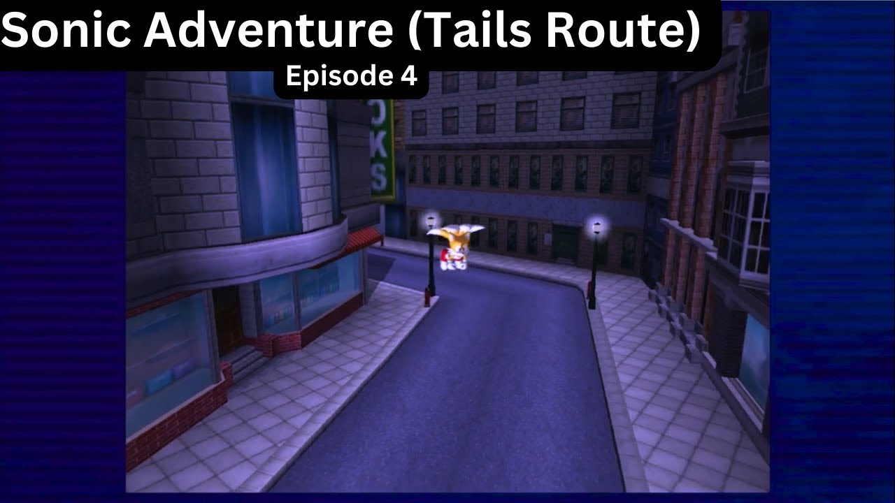 TAILS Sonic Adventure episode 4 Tails route - YouTube